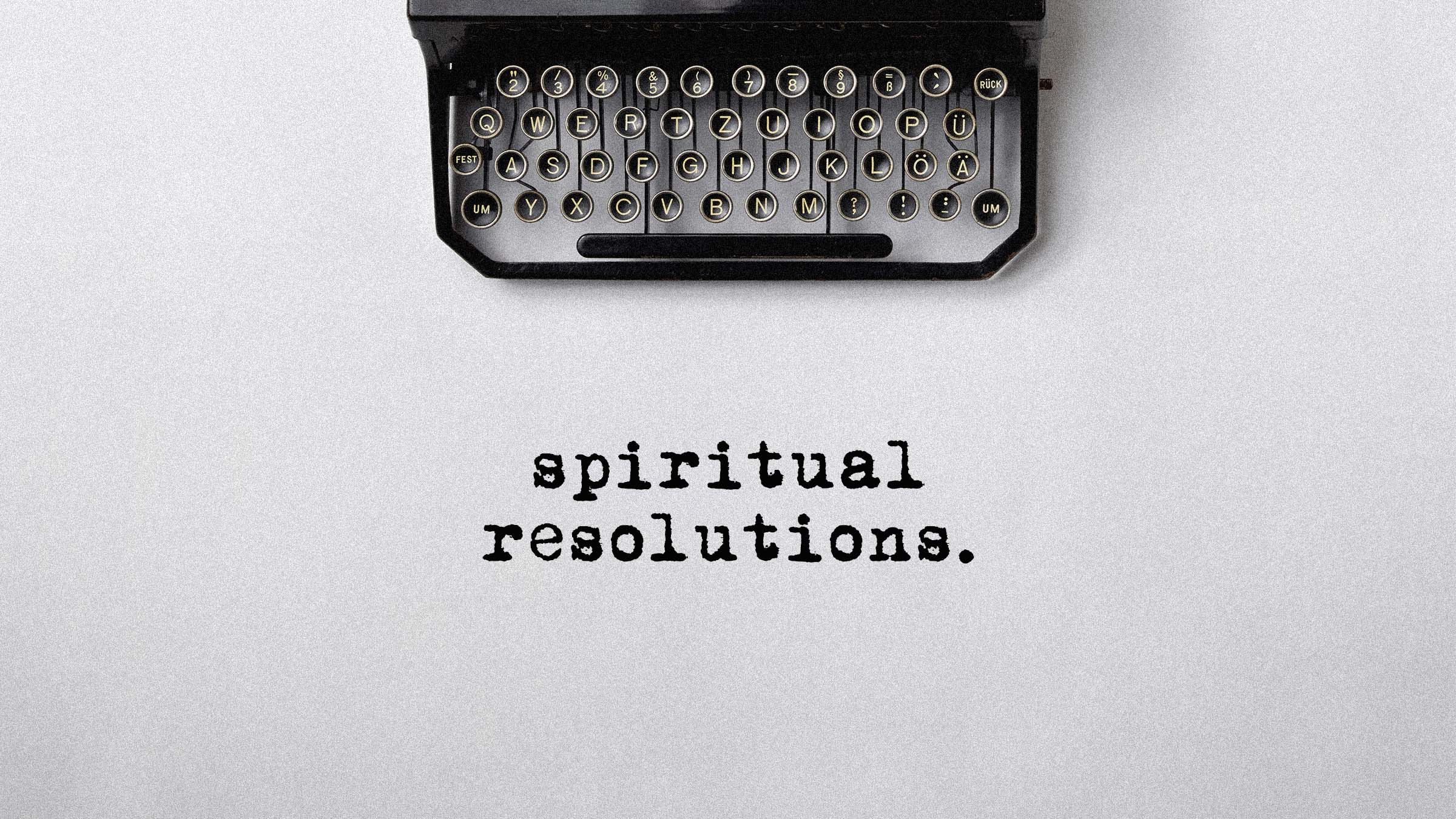 Spiritual Resolution (Jan 5th 2025 AM Sermon) – North Charleston church ...
